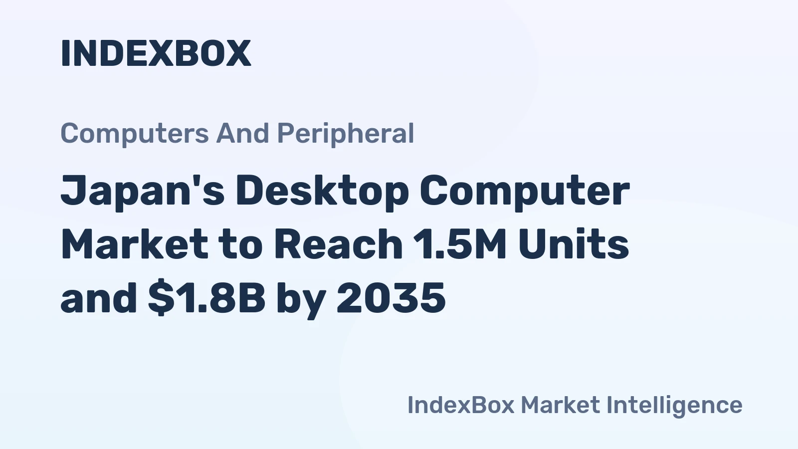 Japan's Desktop Computer Market to Reach 1.5M Units and $1.8B by 2035