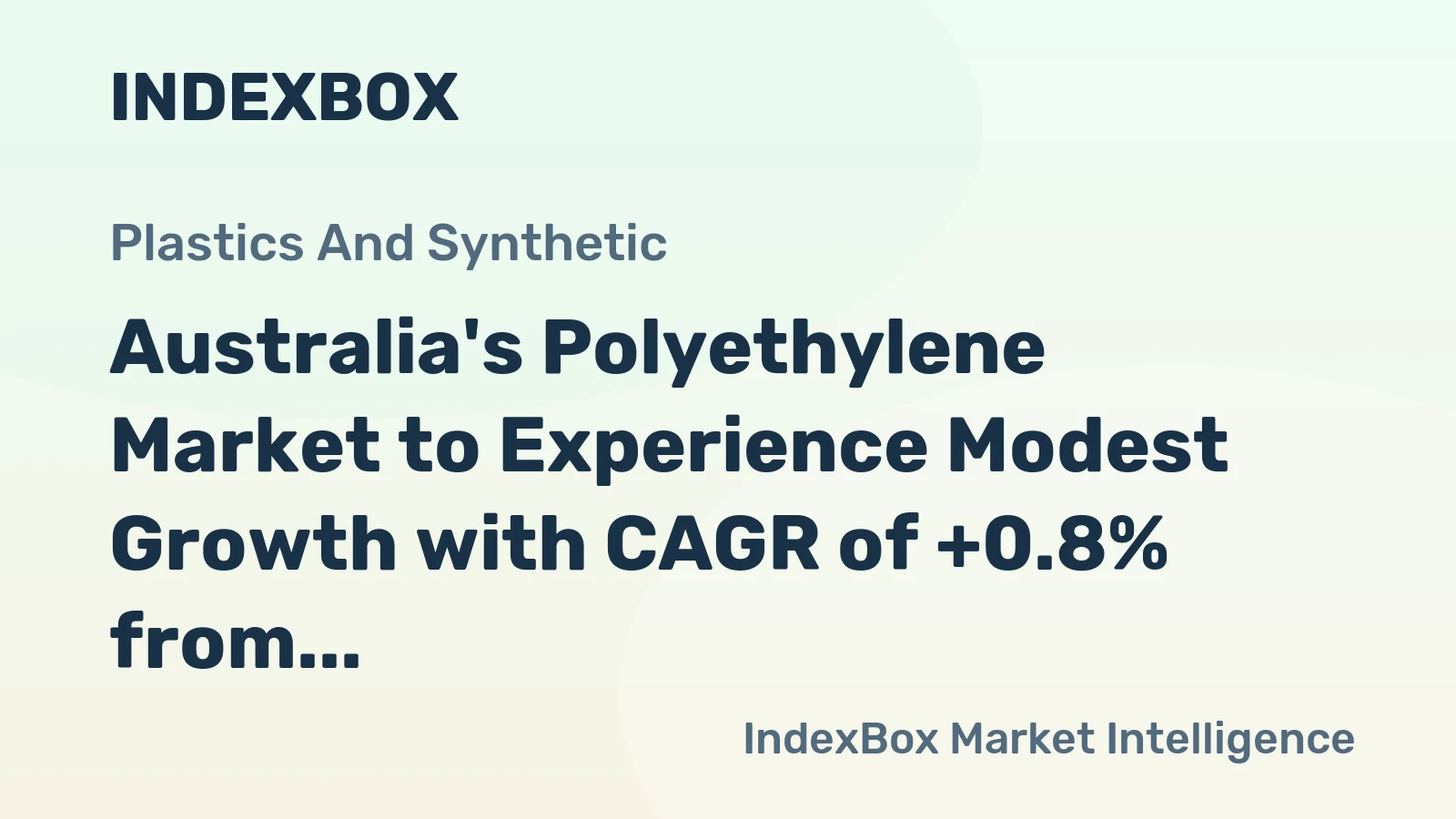 Australia's Polyethylene Market to Experience Modest Growth with CAGR of +0.8% from 2024 to 2035