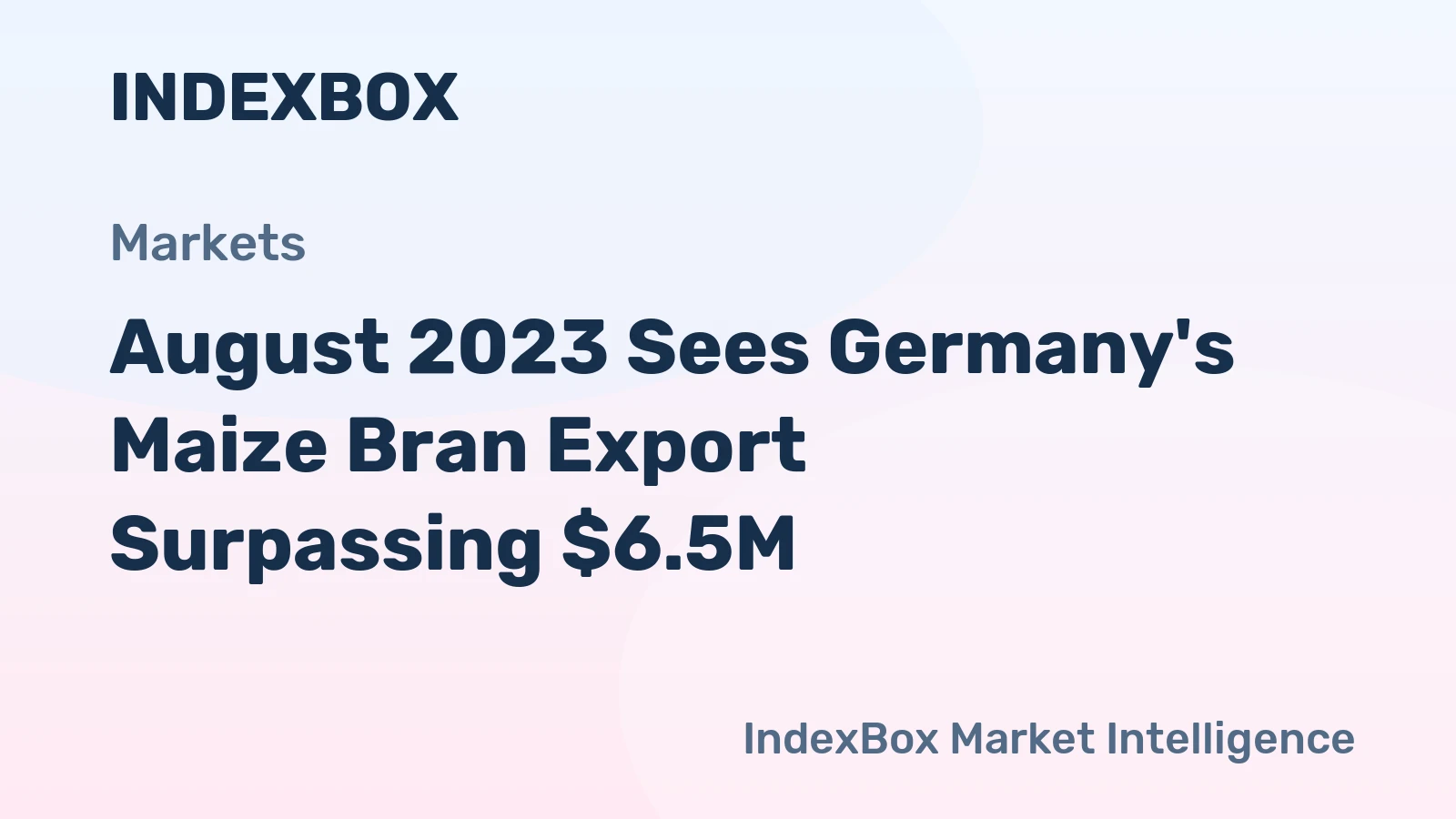 August 2023 Sees Germany's Maize Bran Export Surpassing $6.5M