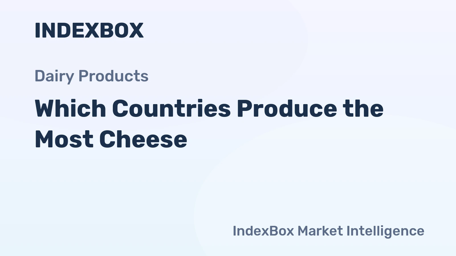 Which Countries Produce the Most Cheese?