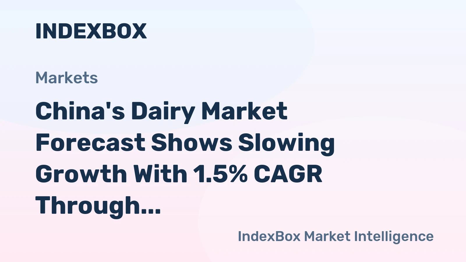 China's Dairy Market Forecast Shows Slowing Growth With 1.5% CAGR Through 2035
