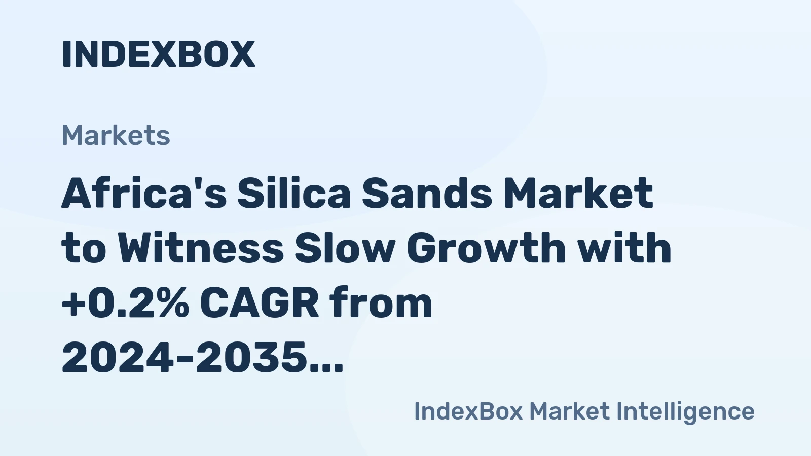Africa's Silica Sands Market to Witness Slow Growth with +0.2% CAGR from 2024-2035, Reaching 6.2M Tons