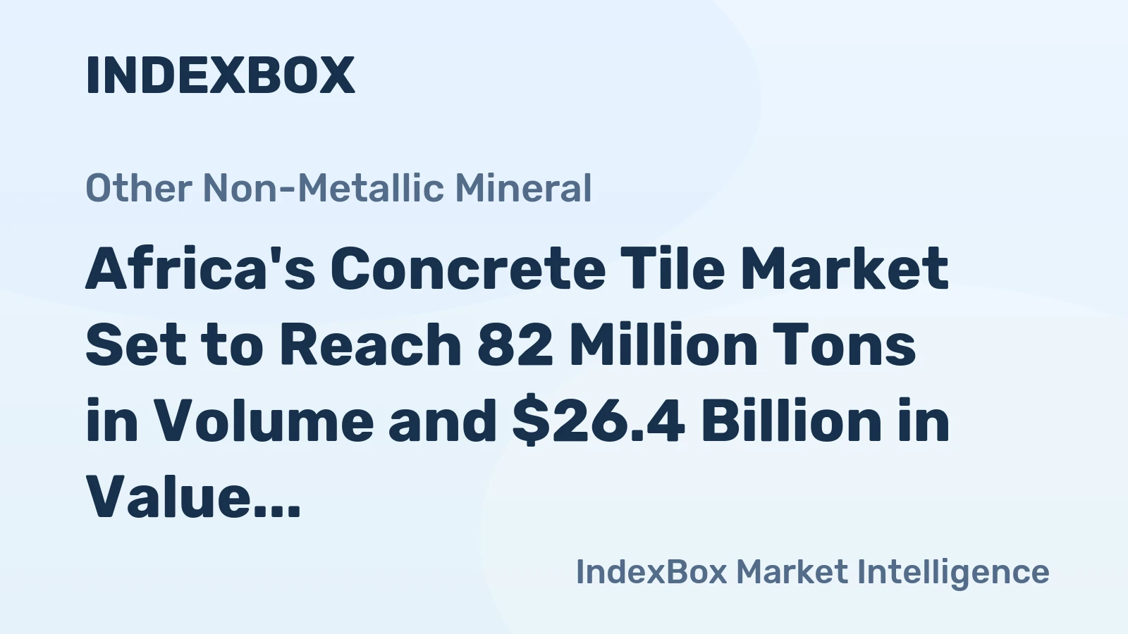 Africa's Concrete Tile Market Set to Reach 82 Million Tons in Volume and $26.4 Billion in Value by 2035
