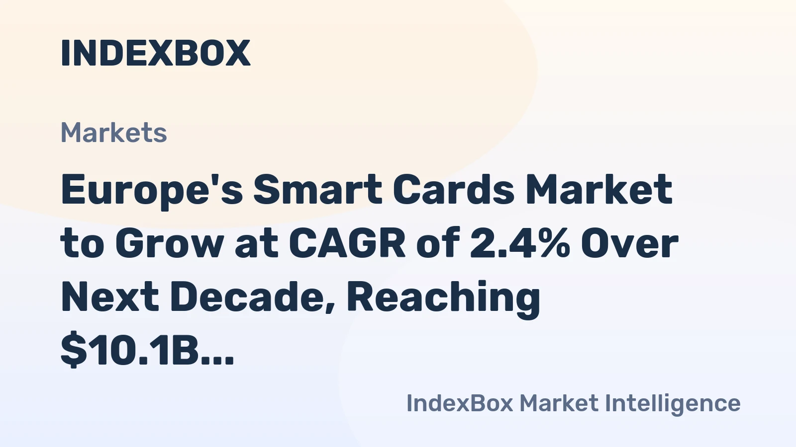 Europe's Smart Cards Market to Grow at CAGR of 2.4% Over Next Decade, Reaching $10.1B by 2035