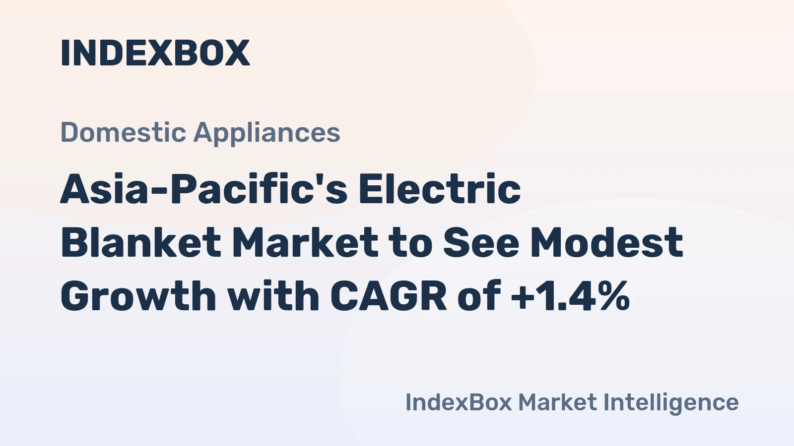 Asia-Pacific's Electric Blanket Market to See Modest Growth with CAGR of +1.4%