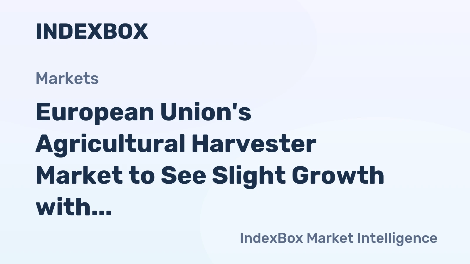 European Union's Agricultural Harvester Market to See Slight Growth with +1.0% CAGR over Next Decade, Reaching $14.3B by 2035