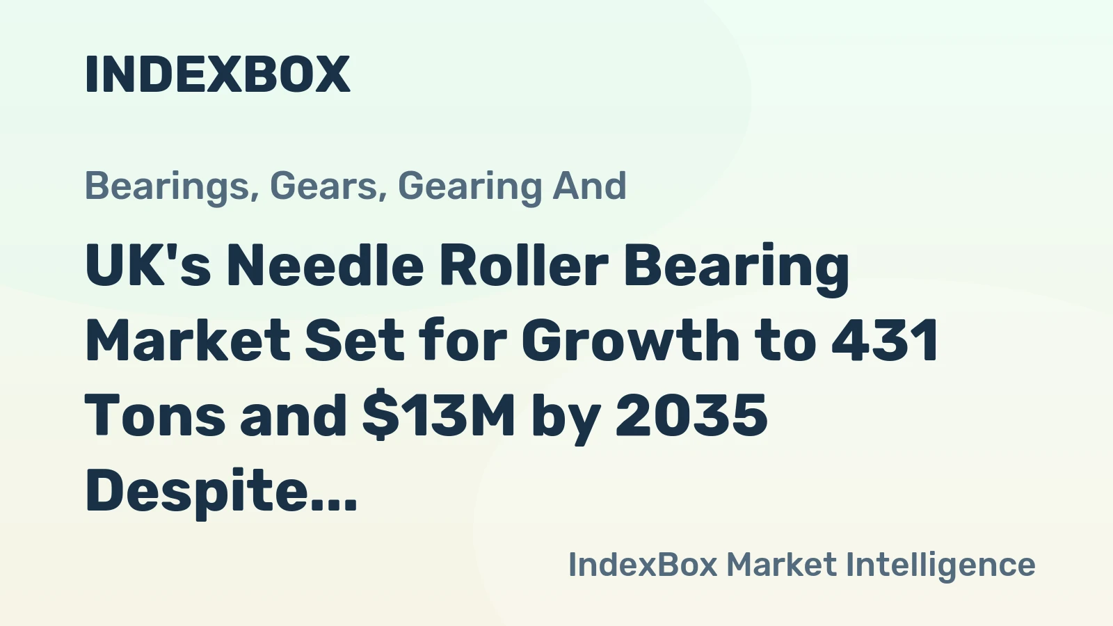 UK's Needle Roller Bearing Market Set for Growth to 431 Tons and $13M by 2035 Despite Recent Contraction