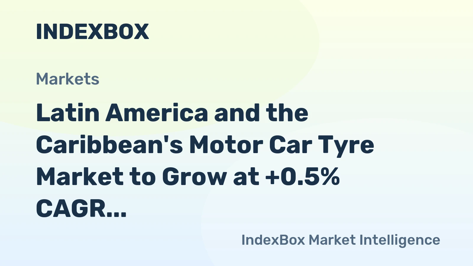 Latin America and the Caribbean's Motor Car Tyre Market to Grow at +0.5% CAGR Fueled by Increasing Demand