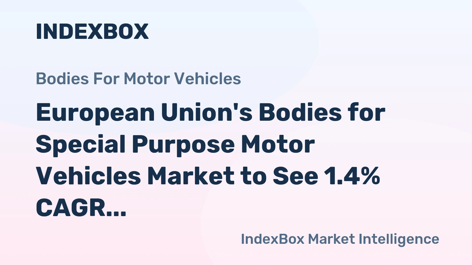European Union's Bodies for Special Purpose Motor Vehicles Market to See 1.4% CAGR Growth Through 2035