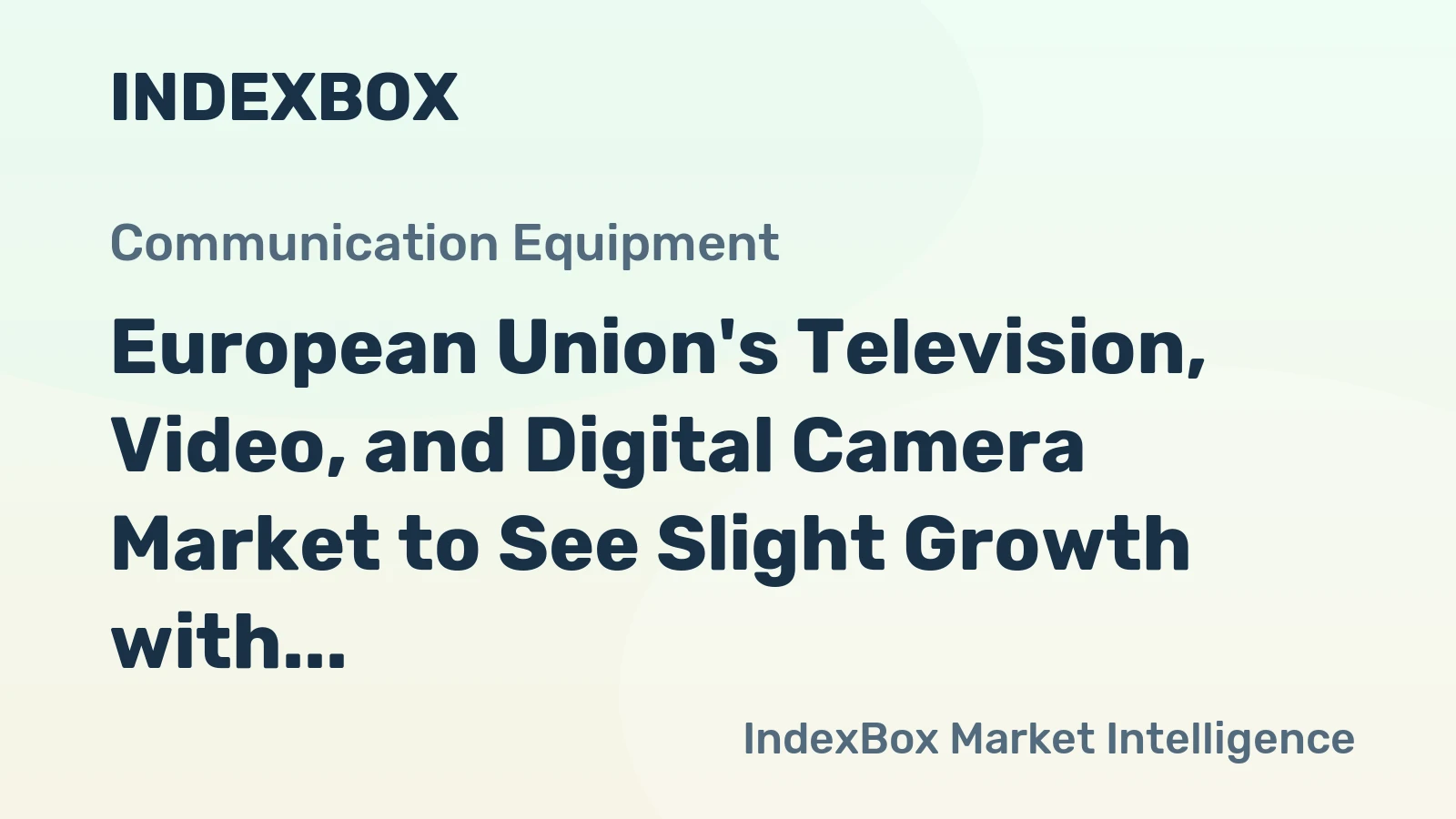 European Union's Television, Video, and Digital Camera Market to See Slight Growth with +1.4% CAGR from 2024-2035