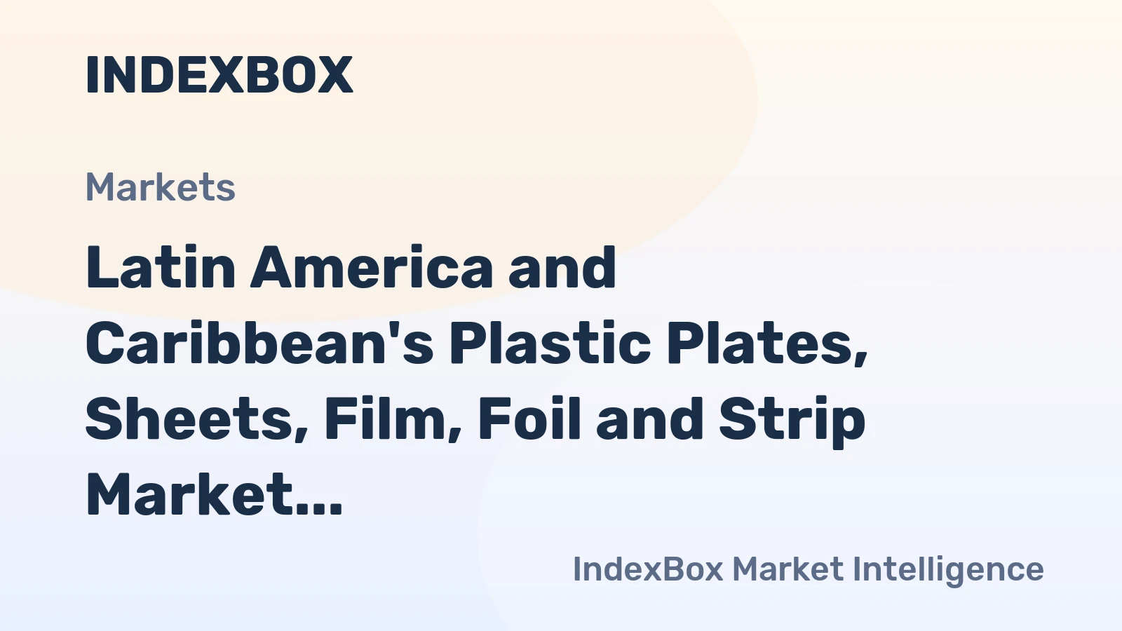 Latin America and Caribbean's Plastic Plates, Sheets, Film, Foil and Strip Market to Reach 1.1M Tons and $4.1B by 2035