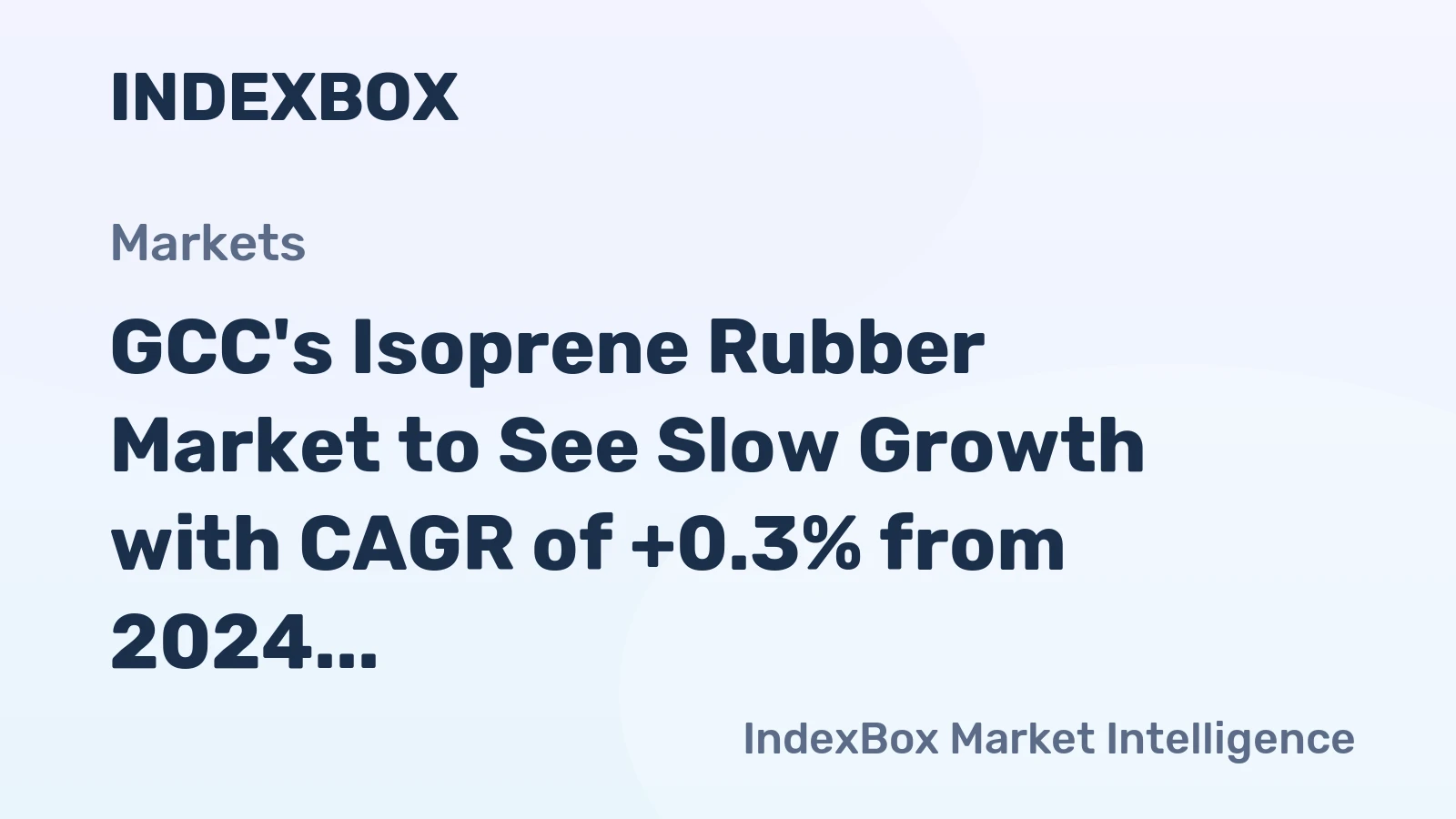 GCC's Isoprene Rubber Market to See Slow Growth with CAGR of +0.3% from 2024 to 2035