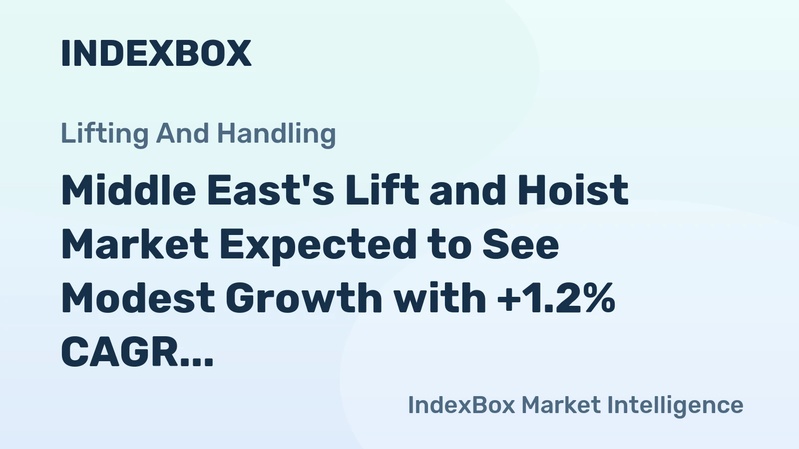 Middle East's Lift and Hoist Market Expected to See Modest Growth with +1.2% CAGR