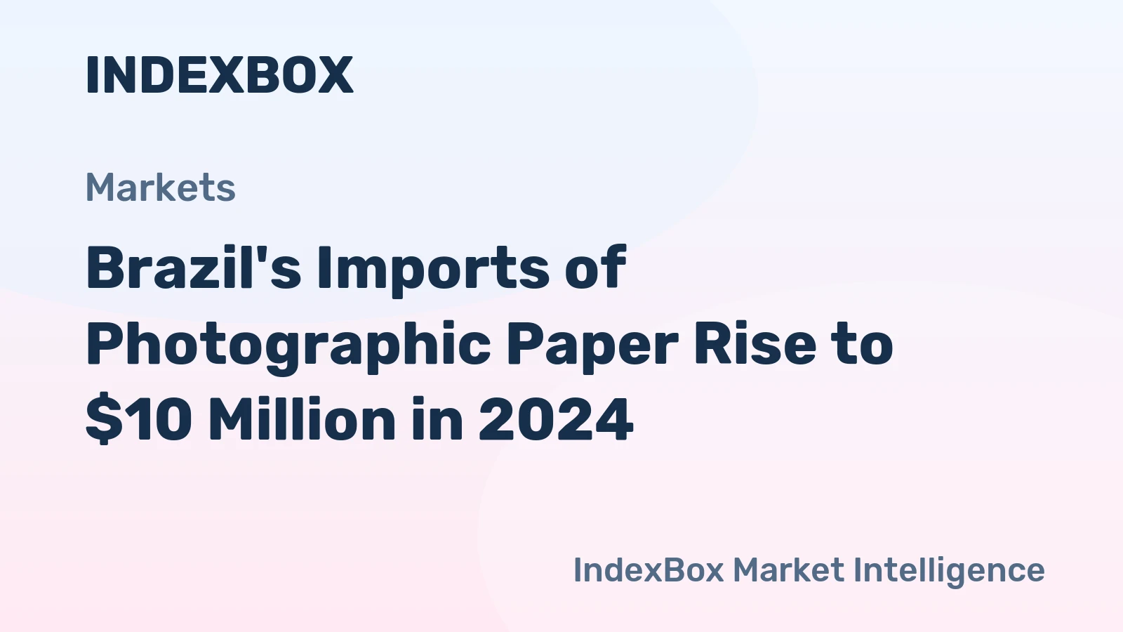 Brazil's Imports of Photographic Paper Rise to $10 Million in 2024