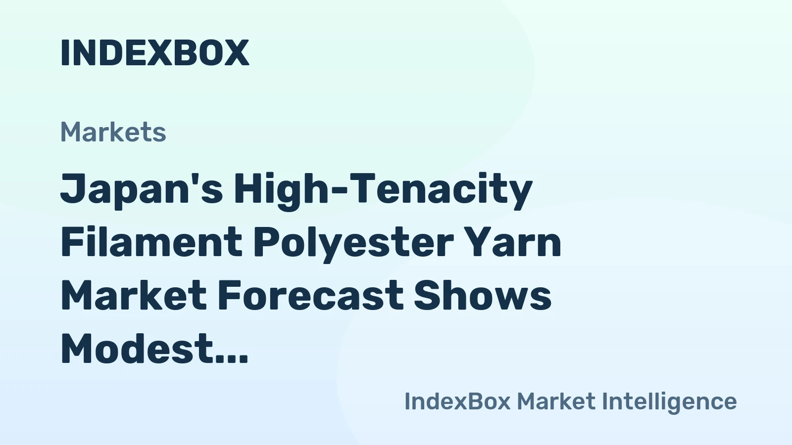 Japan's High-Tenacity Filament Polyester Yarn Market Forecast Shows Modest +0.7% CAGR Growth