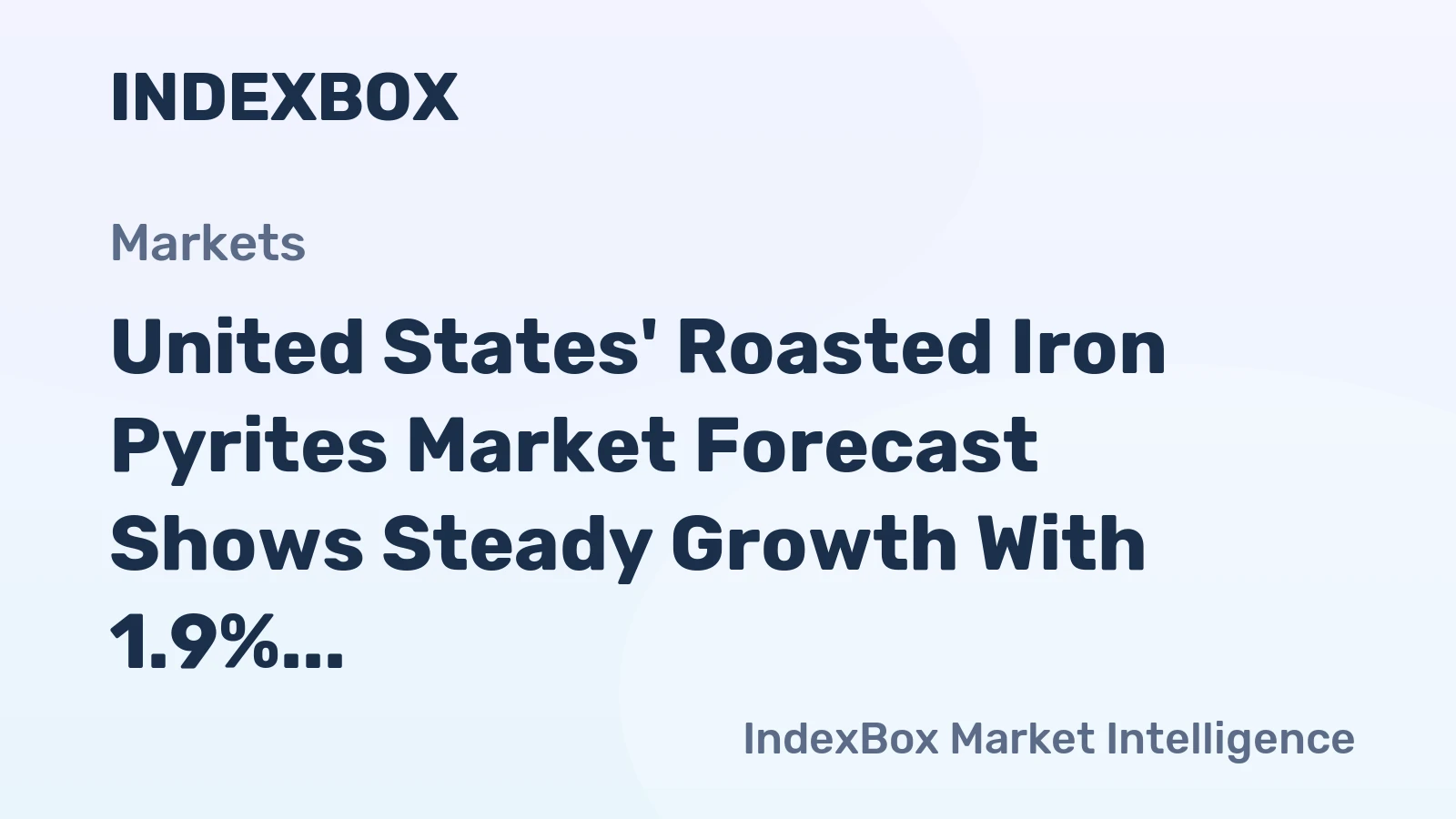 United States' Roasted Iron Pyrites Market Forecast Shows Steady Growth With 1.9% CAGR in Value