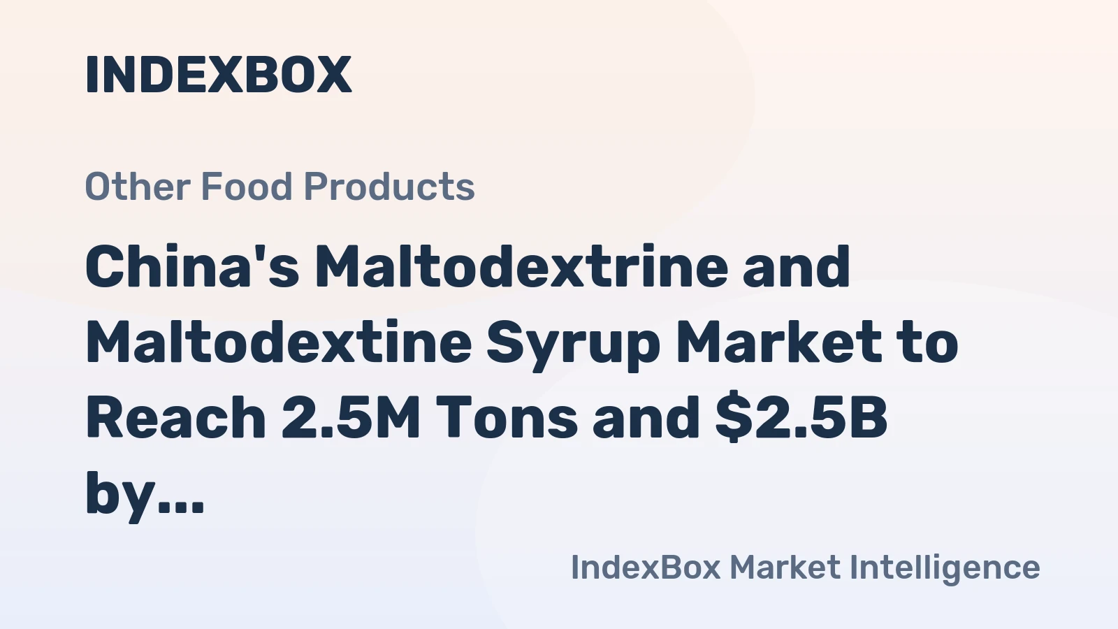 China's Maltodextrine and Maltodextine Syrup Market to Reach 2.5M Tons and $2.5B by 2035, with +1.5% and +1.6% CAGR Forecast