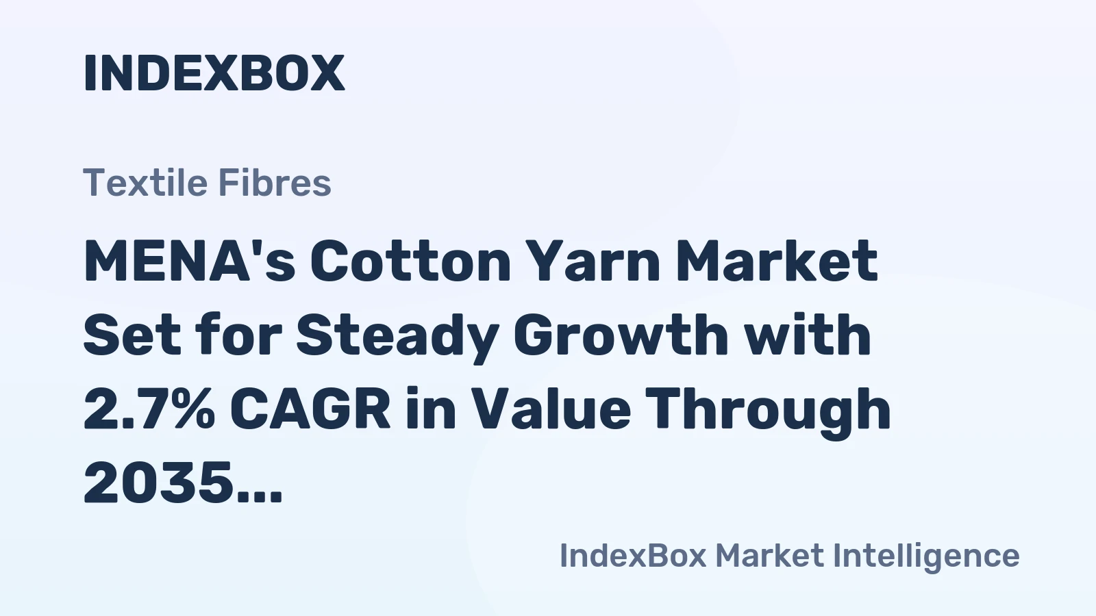 MENA's Cotton Yarn Market Set for Steady Growth with 2.7% CAGR in Value Through 2035