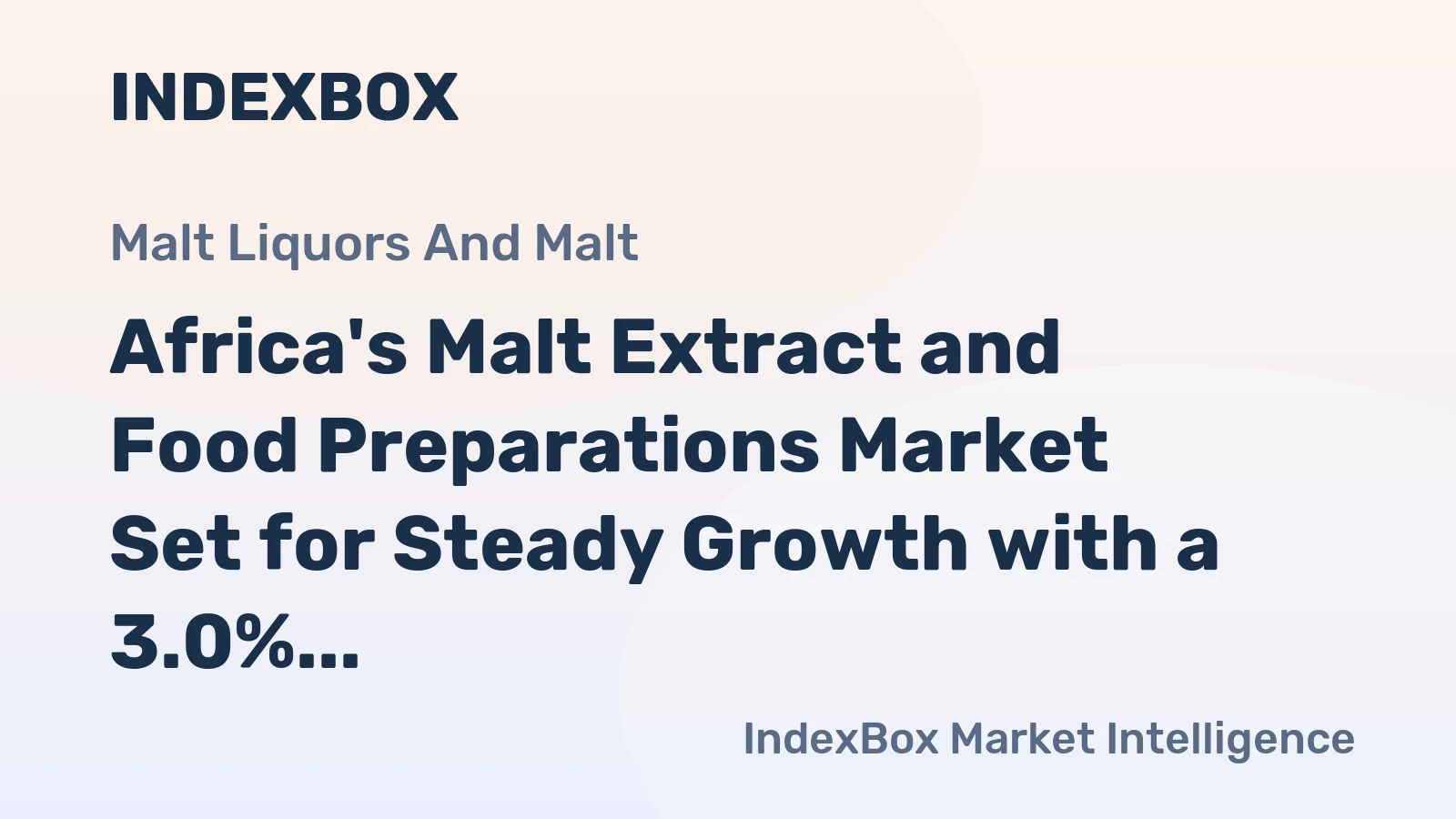 Africa's Malt Extract and Food Preparations Market Set for Steady Growth with a 3.0% CAGR in Value