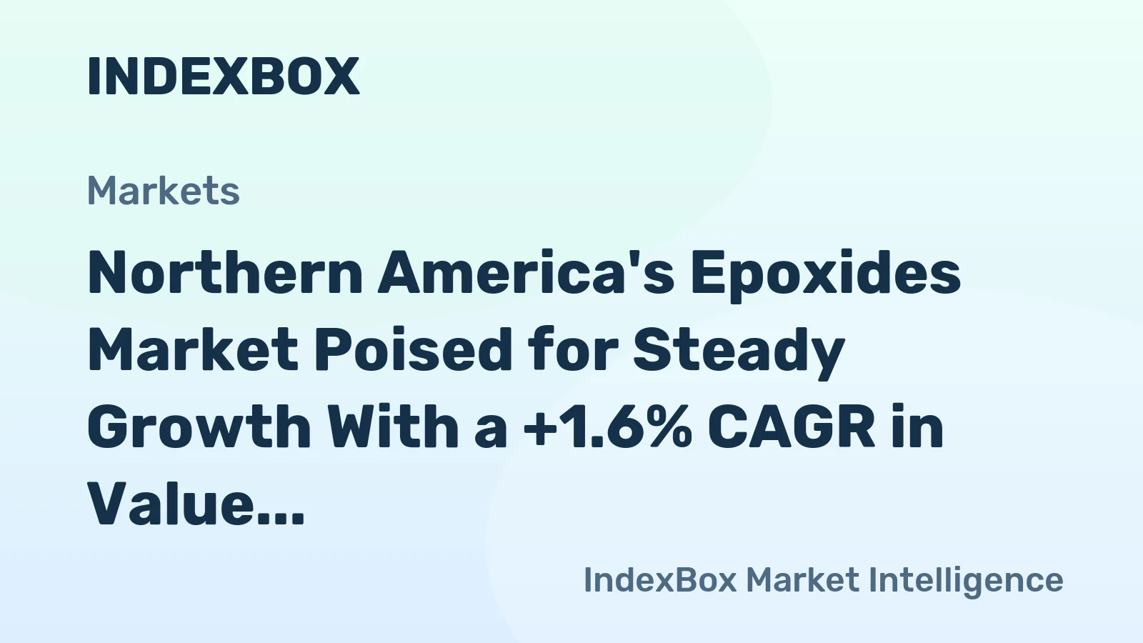 Northern America's Epoxides Market Poised for Steady Growth With a +1.6% CAGR in Value