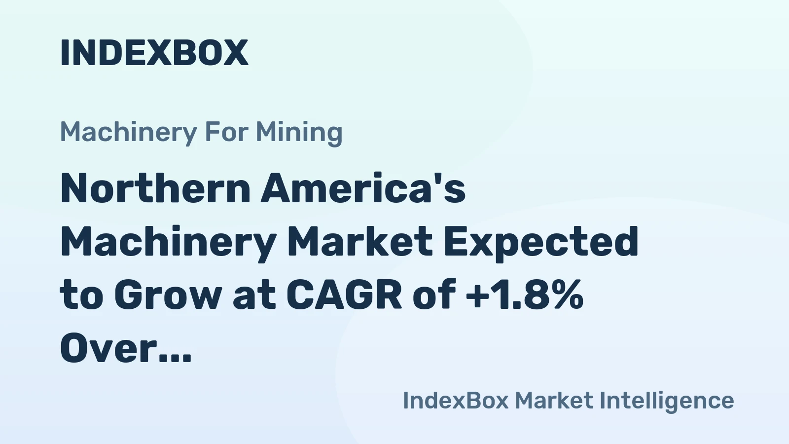 Northern America's Machinery Market Expected to Grow at CAGR of +1.8% Over Next Decade