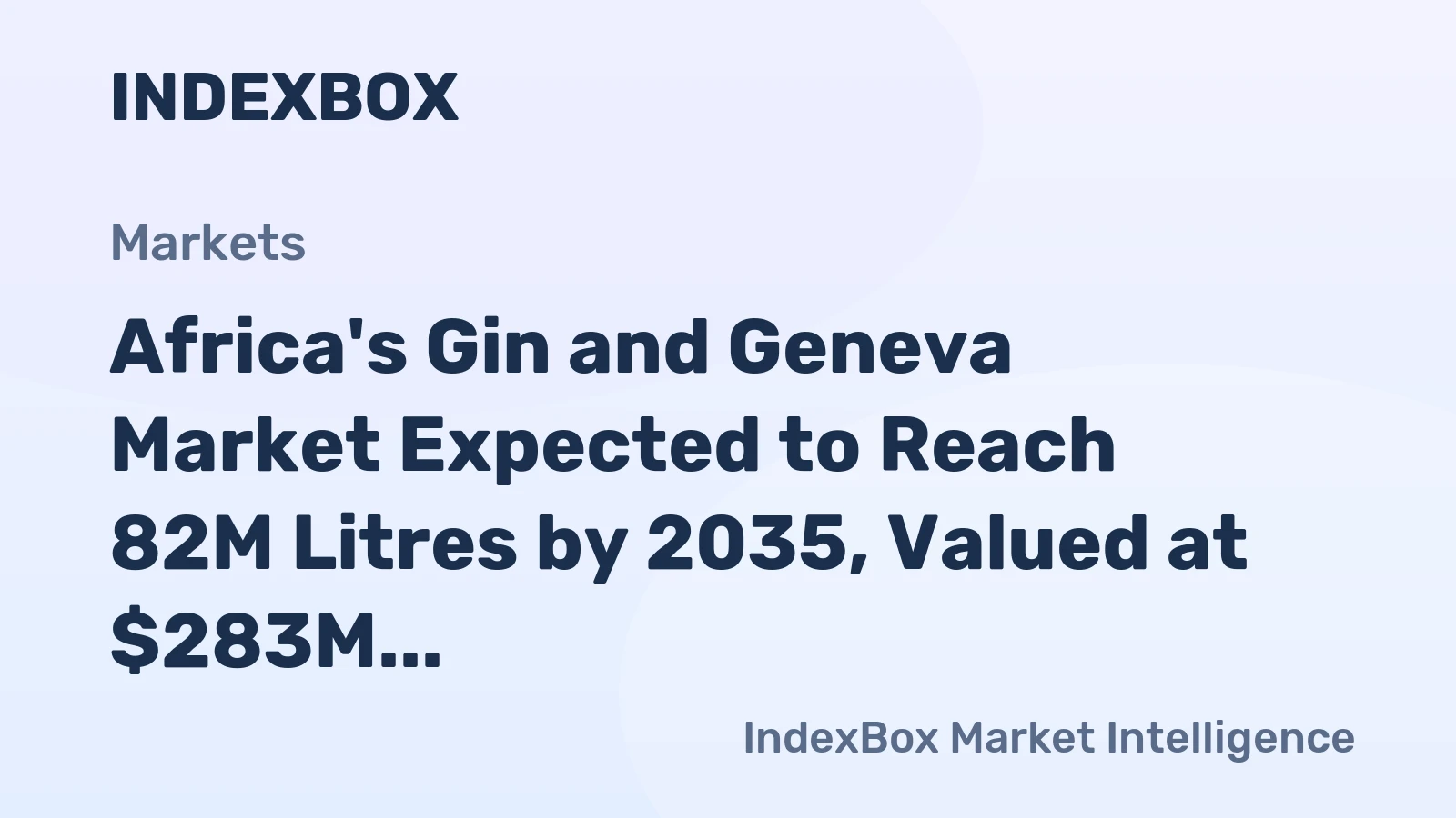 Africa's Gin and Geneva Market Expected to Reach 82M Litres by 2035, Valued at $283M