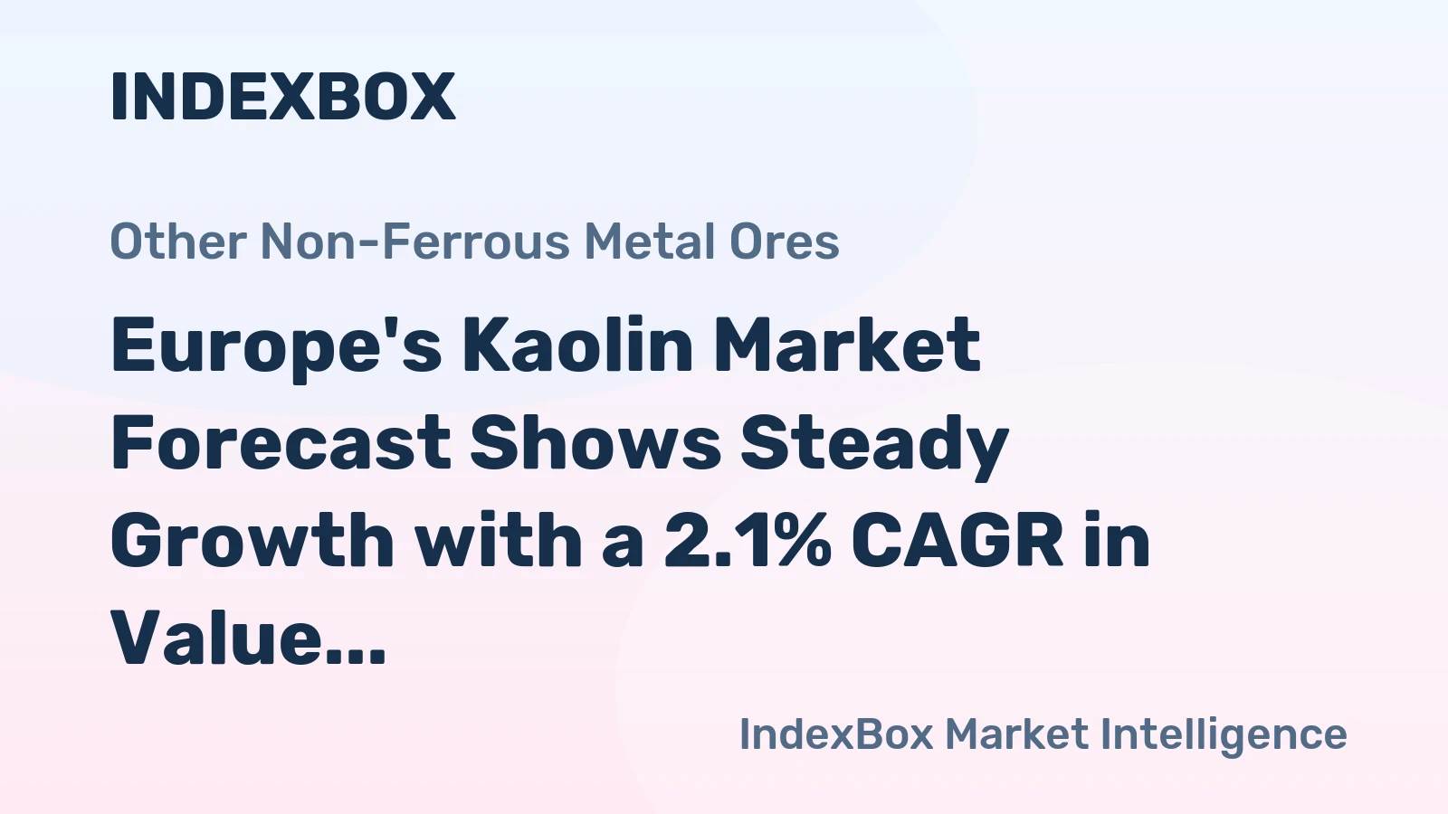 Europe's Kaolin Market Forecast Shows Steady Growth with a 2.1% CAGR in Value