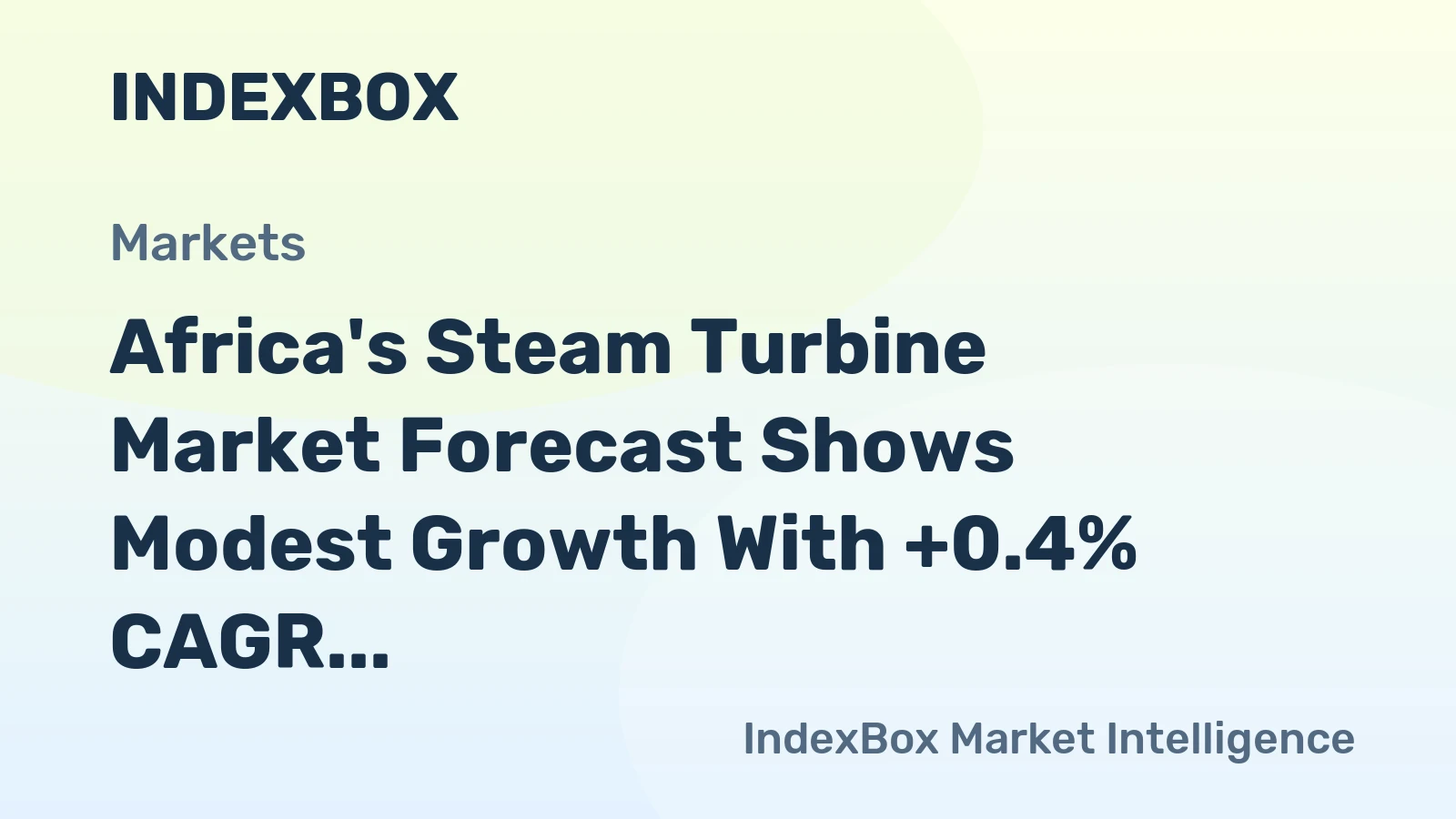 Africa's Steam Turbine Market Forecast Shows Modest Growth With +0.4% CAGR
