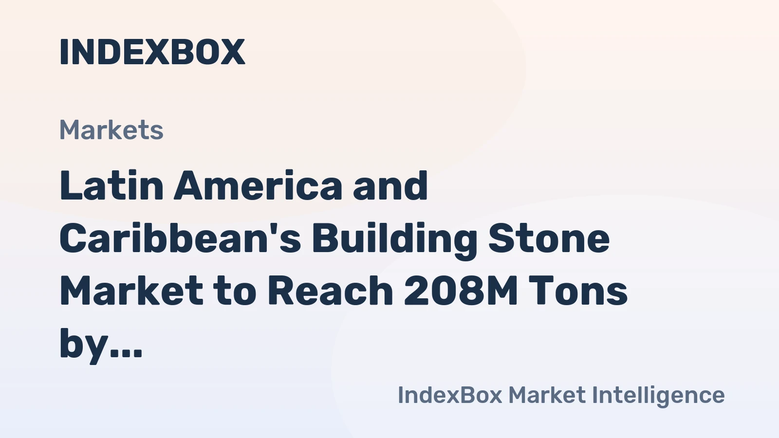 Latin America and Caribbean's Building Stone Market to Reach 208M Tons by 2035, Valued at $20B