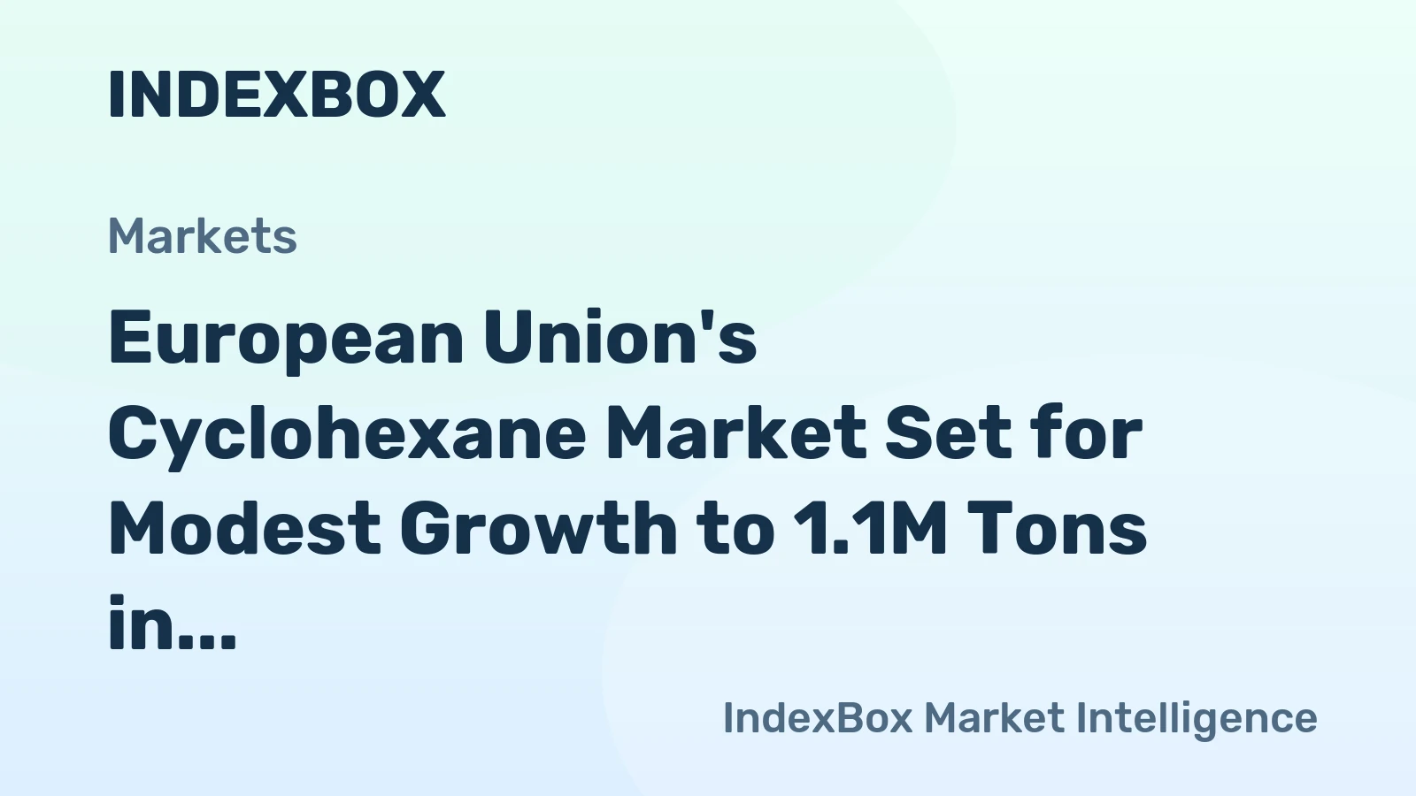 European Union's Cyclohexane Market Set for Modest Growth to 1.1M Tons in Volume and $1.6B in Value