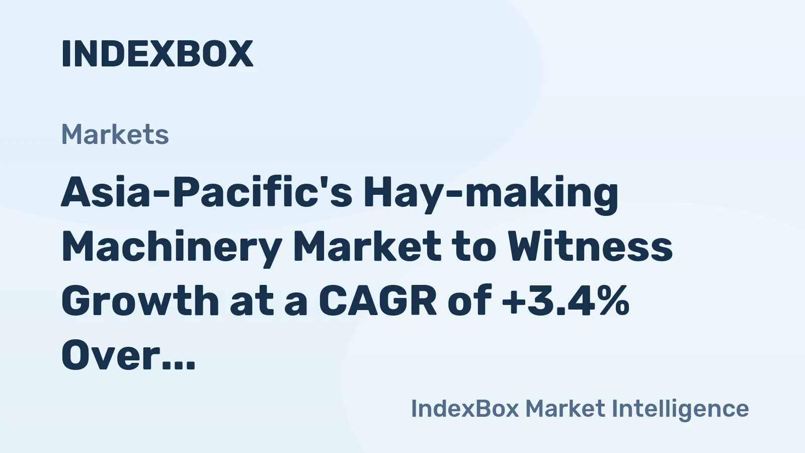Asia-Pacific's Hay-making Machinery Market to Witness Growth at a CAGR of +3.4% Over the Next Decade