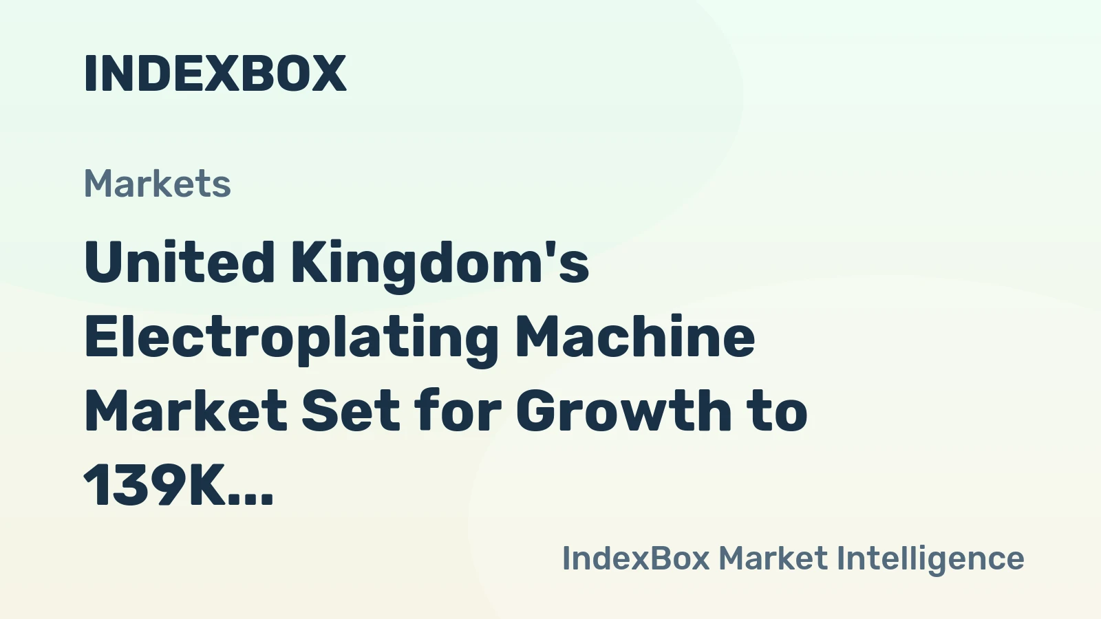 United Kingdom's Electroplating Machine Market Set for Growth to 139K Units and $181M in Value