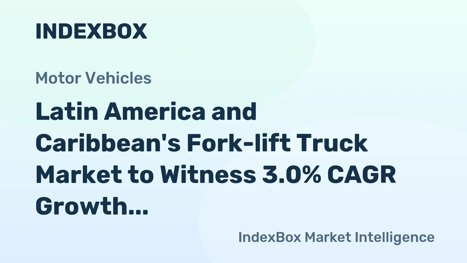 Latin America and Caribbean's Fork-lift Truck Market to Witness 3.0% CAGR Growth from 2024 to 2035