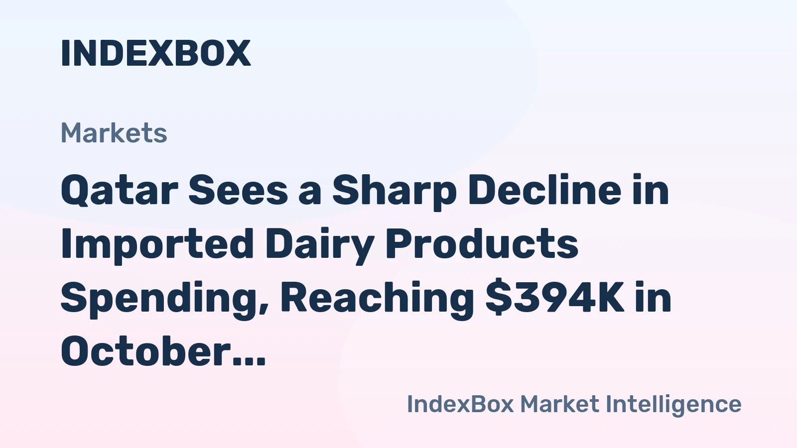 Qatar Sees a Sharp Decline in Imported Dairy Products Spending, Reaching $394K in October 2023