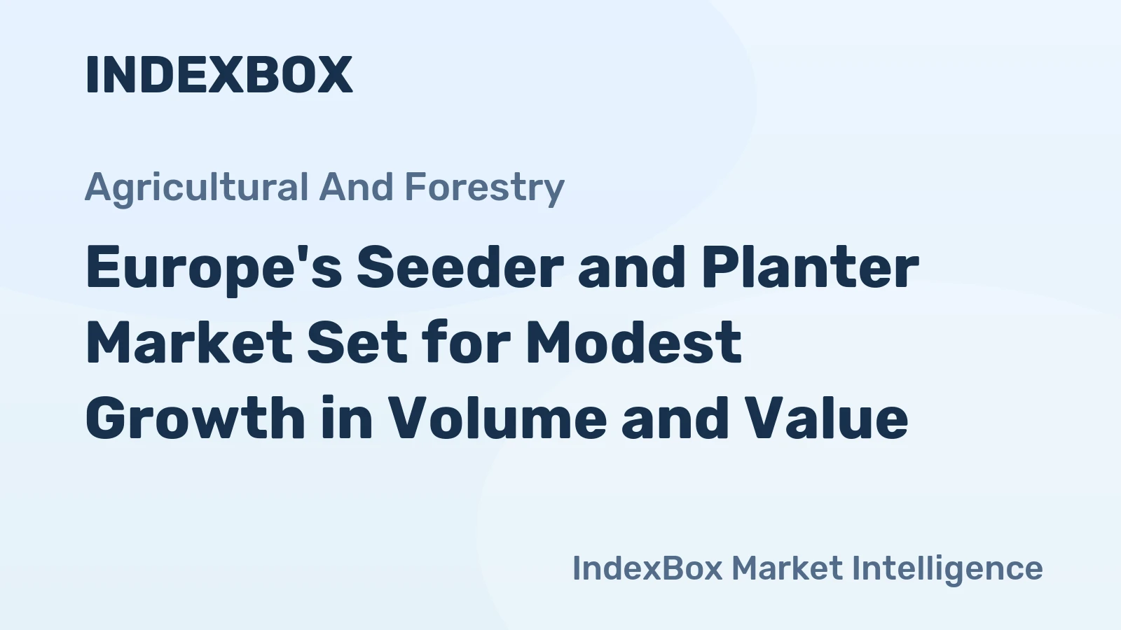 Europe's Seeder and Planter Market Set for Modest Growth in Volume and Value