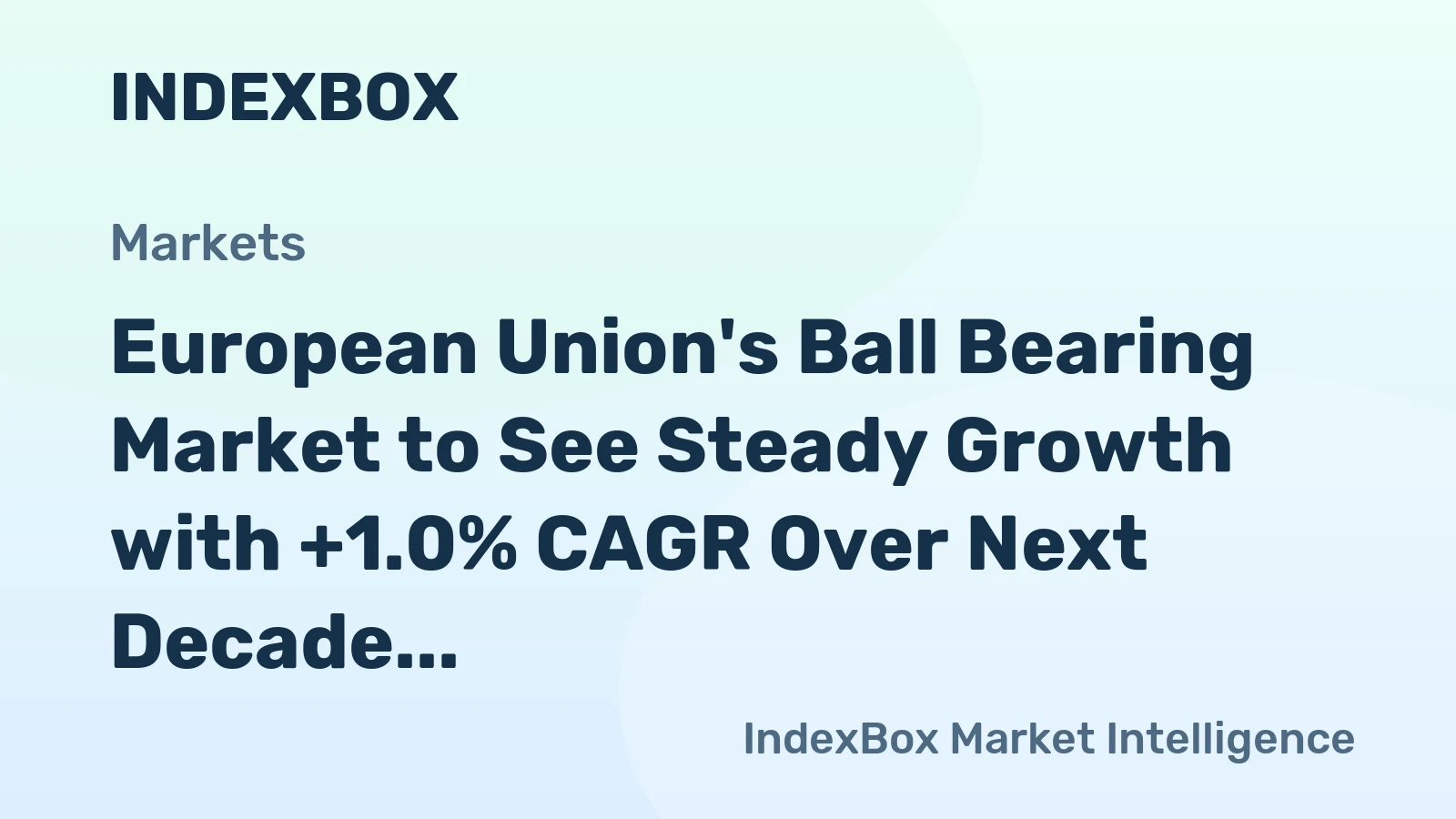 European Union's Ball Bearing Market to See Steady Growth with +1.0% CAGR Over Next Decade