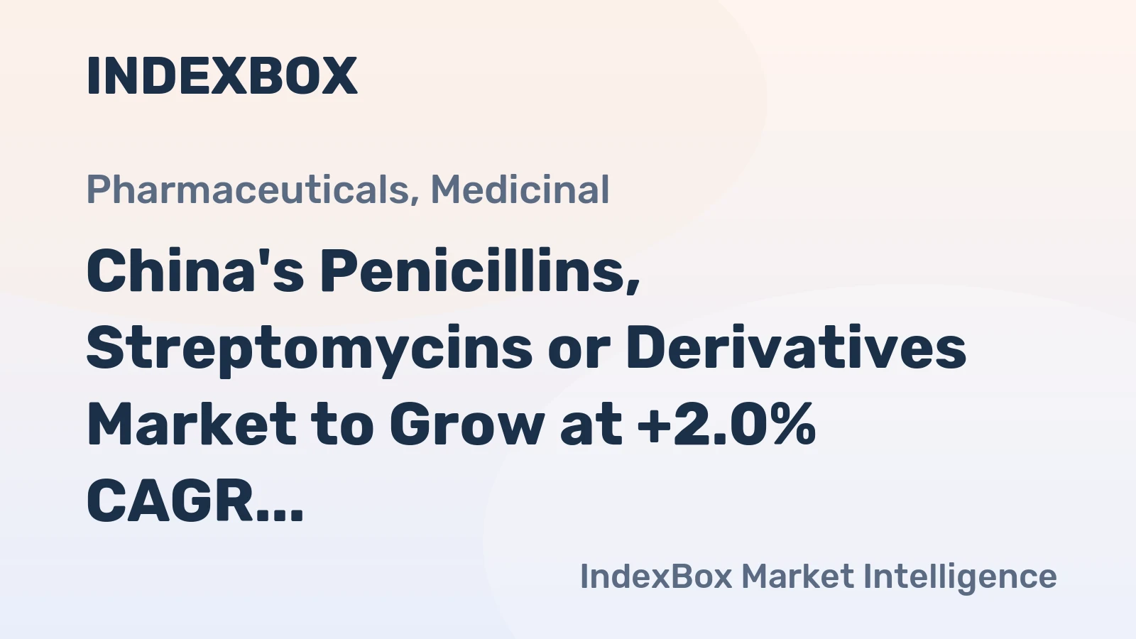 China's Penicillins, Streptomycins or Derivatives Market to Grow at +2.0% CAGR by 2035