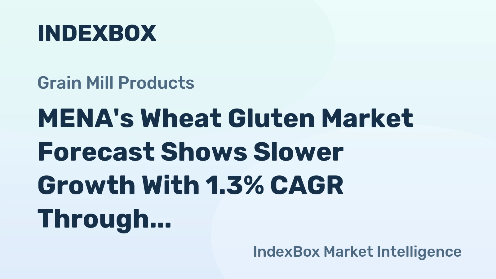 MENA's Wheat Gluten Market Forecast Shows Slower Growth With 1.3% CAGR Through 2035