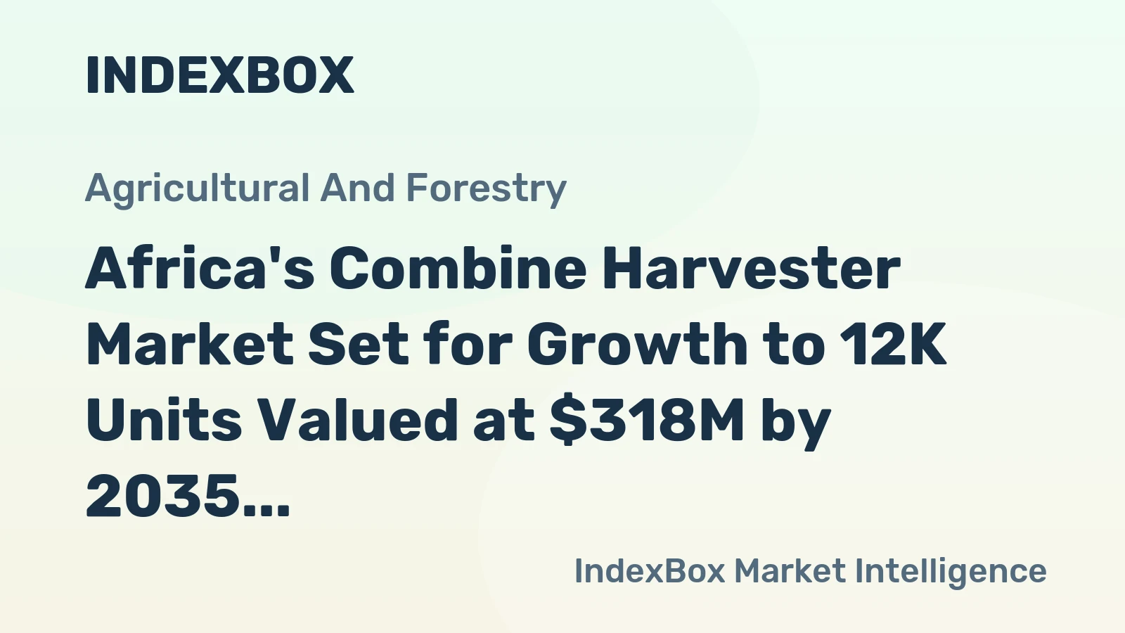 Africa's Combine Harvester Market Set for Growth to 12K Units Valued at $318M by 2035