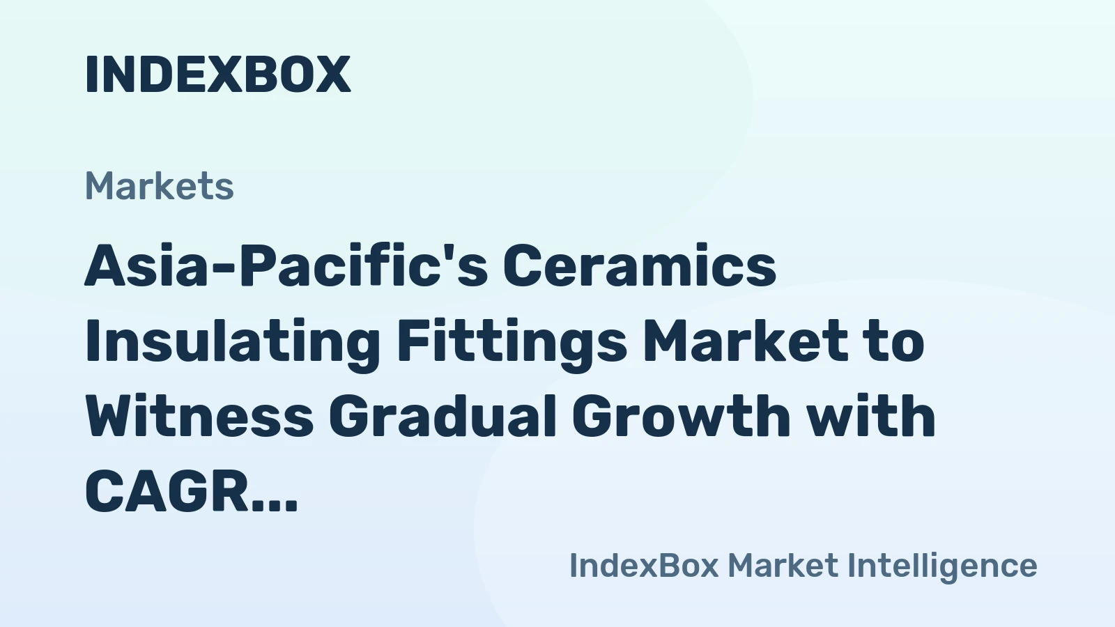 Asia-Pacific's Ceramics Insulating Fittings Market to Witness Gradual Growth with CAGR of +2.3% from 2024 to 2035