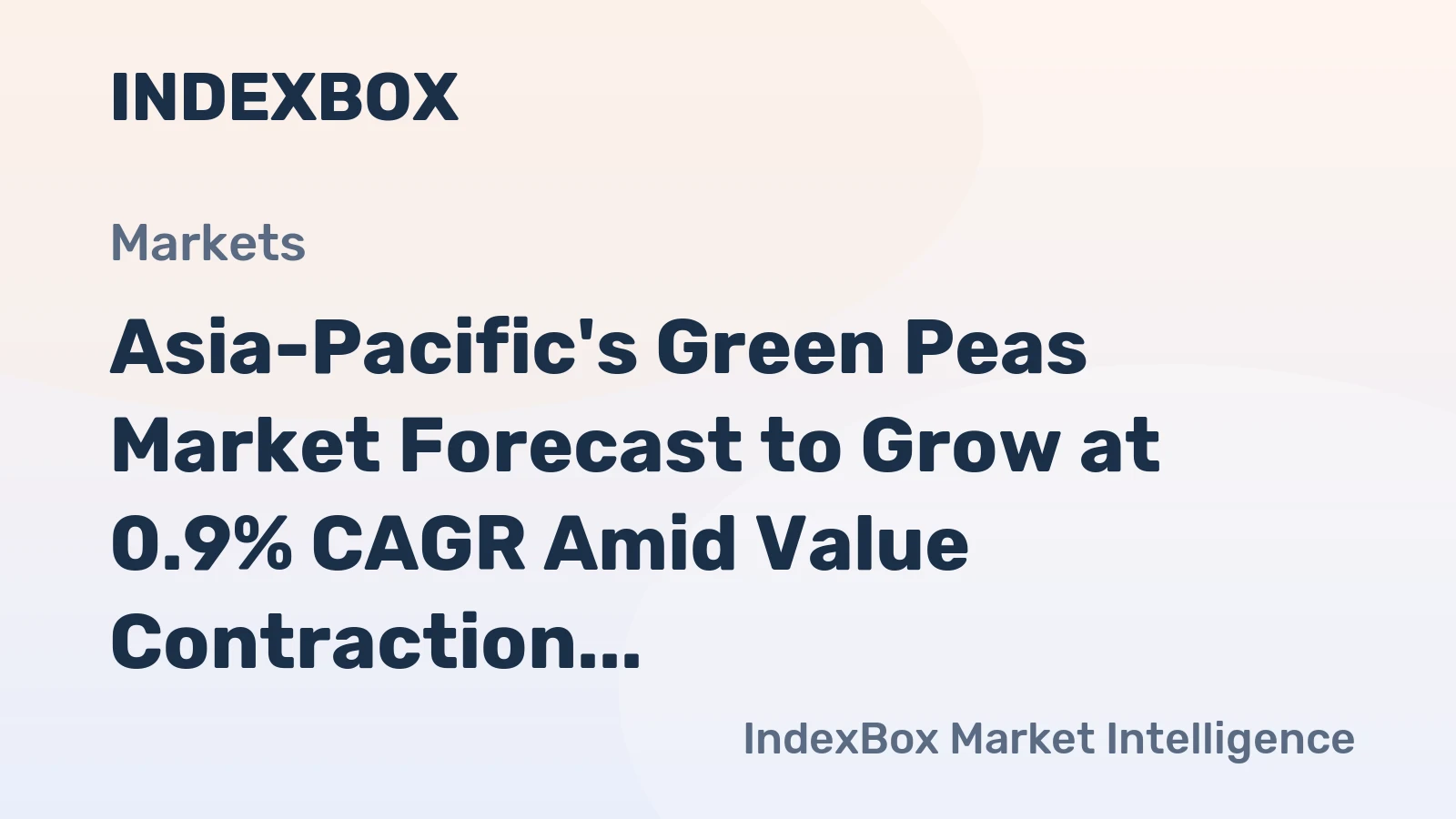 Asia-Pacific's Green Peas Market Forecast to Grow at 0.9% CAGR Amid Value Contraction