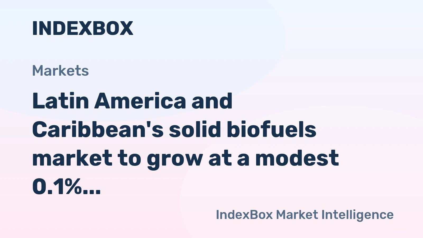 Latin America and Caribbean's solid biofuels market to grow at a modest 0.1% CAGR over the next decade