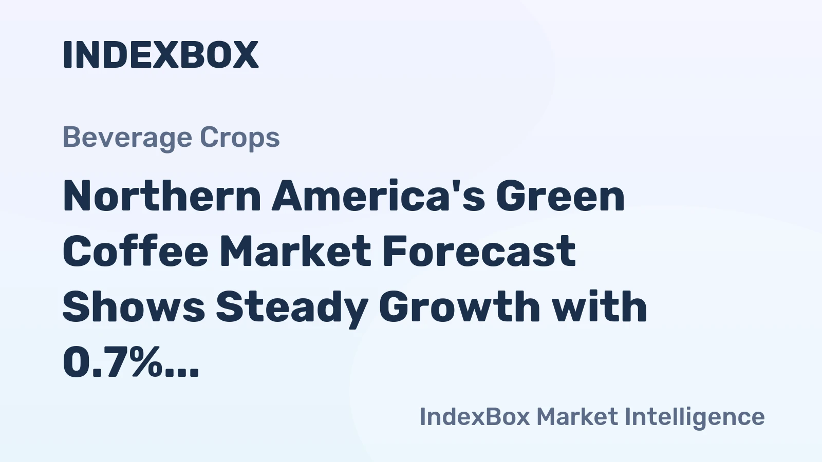Northern America's Green Coffee Market Forecast Shows Steady Growth with 0.7% CAGR in Value