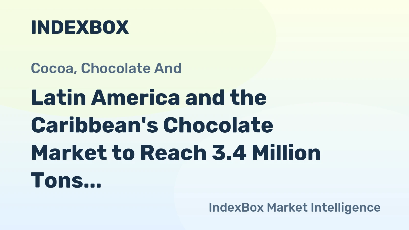 Latin America and the Caribbean's Chocolate Market to Reach 3.4 Million Tons and $67.7 Billion by 2035
