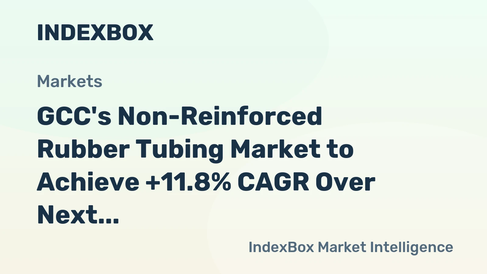GCC's Non-Reinforced Rubber Tubing Market to Achieve +11.8% CAGR Over Next Decade
