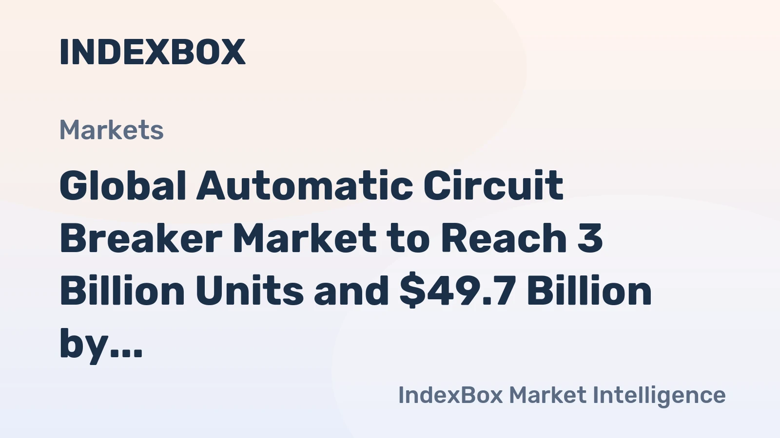 Global Automatic Circuit Breaker Market to Reach 3 Billion Units and $49.7 Billion by 2035