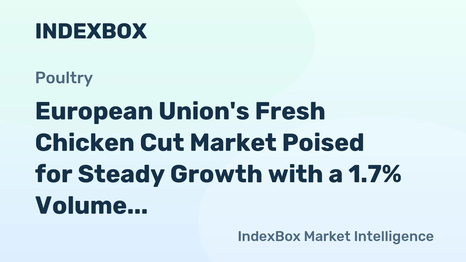 European Union's Fresh Chicken Cut Market Poised for Steady Growth with a 1.7% Volume CAGR