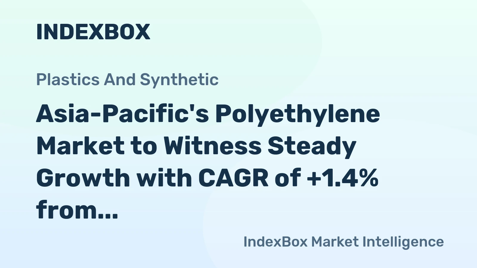 Asia-Pacific's Polyethylene Market to Witness Steady Growth with CAGR of +1.4% from 2024 to 2035