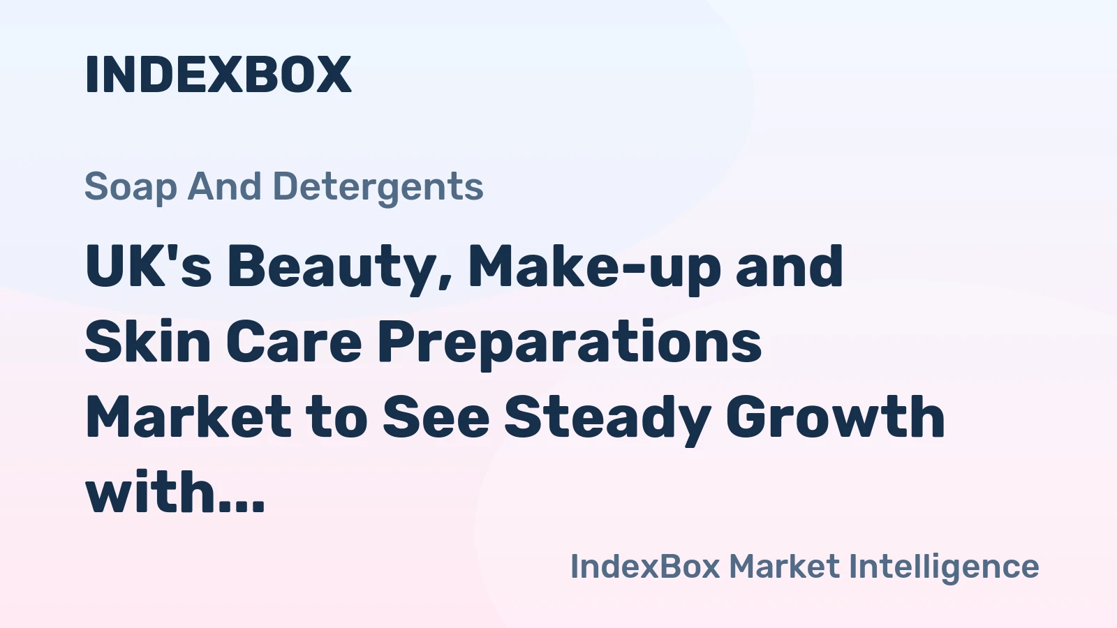 UK's Beauty, Make-up and Skin Care Preparations Market to See Steady Growth with +1.7% CAGR