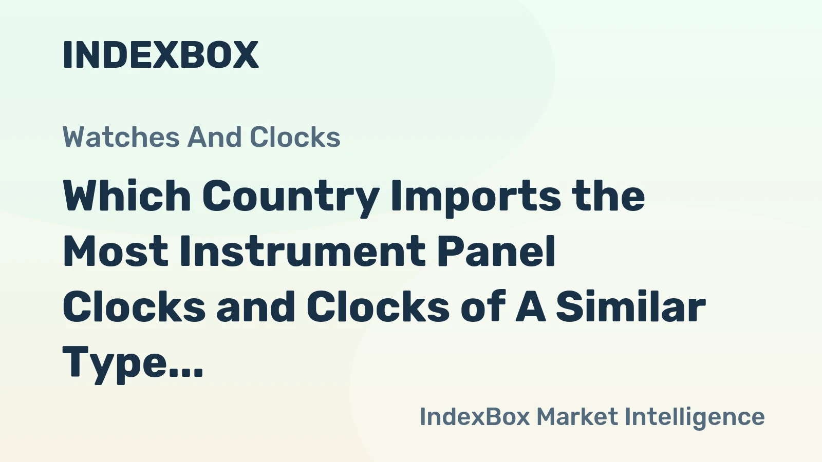 Which Country Imports the Most Instrument Panel Clocks and Clocks of A Similar Type for Vehicle in the World?